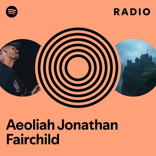 Aeoliah Jonathan Fairchild Radio | Spotify Playlist