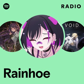 Rainhoe Radio | Spotify Playlist
