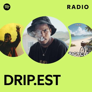 DRIP.EST Radio | Spotify Playlist