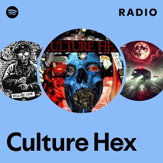 Culture Hex Radio | Spotify Playlist