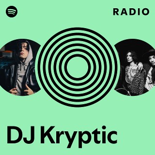 DJ Kryptic Radio | Spotify Playlist