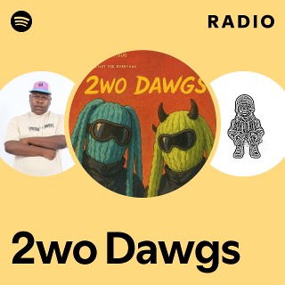 2wo Dawgs Radio - playlist by Spotify | Spotify