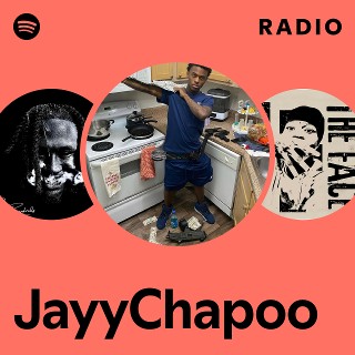 JayyChapoo Radio - playlist by Spotify | Spotify