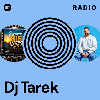 Dj Tarek Radio | Spotify Playlist