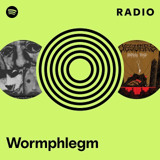 Wormphlegm Radio - playlist by Spotify | Spotify
