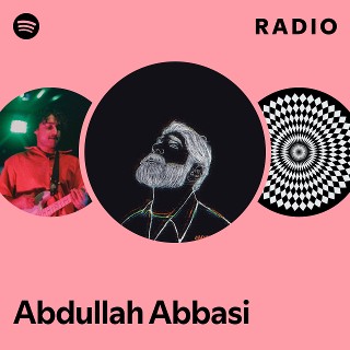 Abdullah Abbasi Radio | Spotify Playlist