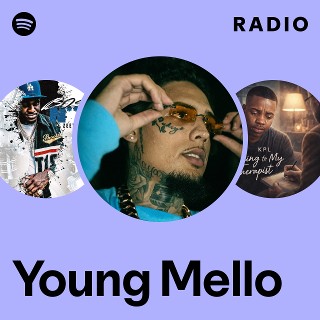 Young Mello Radio | Spotify Playlist