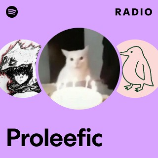 Proleefic Radio - playlist by Spotify | Spotify