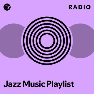 Jazz Music Playlist Radio - playlist by Spotify | Spotify