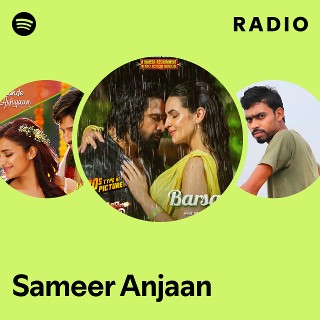 Sameer Anjaan Radio | Spotify Playlist