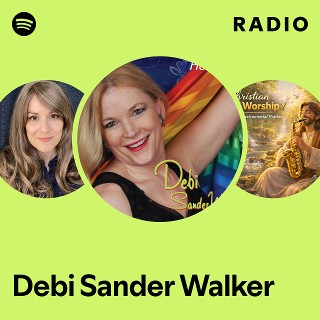 Debi Sander Walker Radio - playlist by Spotify | Spotify