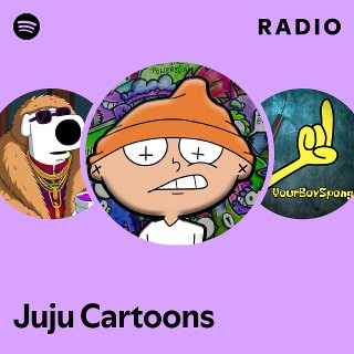 Juju Cartoons Radio | Spotify Playlist