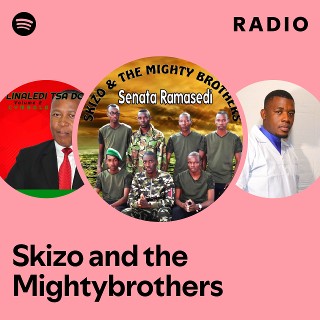 Skizo and the Mightybrothers Radio - playlist by Spotify | Spotify