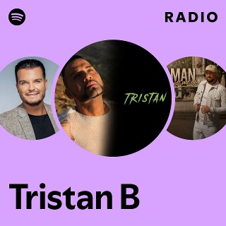 Tristan B Radio | Spotify Playlist