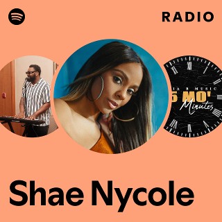 Shae Nycole Radio - playlist by Spotify | Spotify