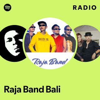 Raja Band Bali Radio | Spotify Playlist
