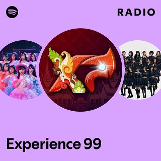 Experience 99 Radio | Spotify Playlist