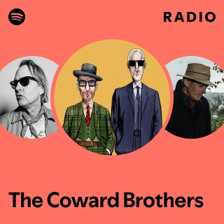 The Coward Brothers Radio - playlist by Spotify | Spotify