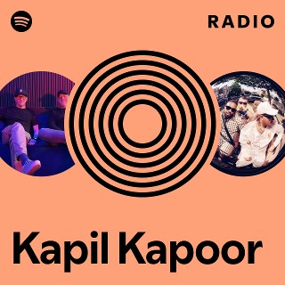 Kapil Kapoor Radio | Spotify Playlist