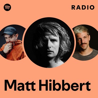Matt Hibbert Radio - playlist by Spotify | Spotify