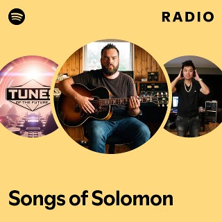 Songs of Solomon Radio | Spotify Playlist