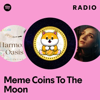 Meme Coins To The Moon Radio - playlist by Spotify | Spotify