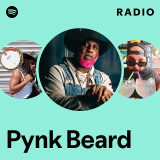 Pynk Beard Radio | Spotify Playlist