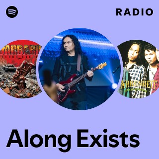 Along Exists Radio | Spotify Playlist