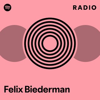 Felix Biederman Radio - playlist by Spotify | Spotify