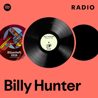 Billy Hunter Radio | Spotify Playlist