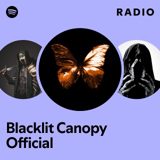 Blacklit Canopy Official Radio | Spotify Playlist