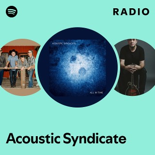 Acoustic Syndicate Radio | Spotify Playlist