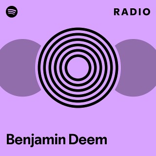 Benjamin Deem Radio | Spotify Playlist