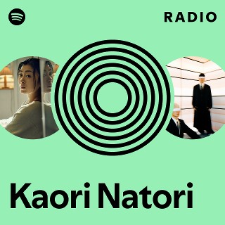 Kaori Natori Radio | Spotify Playlist