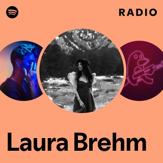 Laura Brehm Radio - playlist by Spotify | Spotify