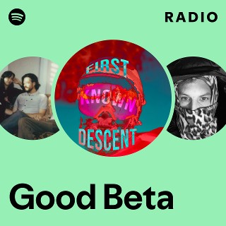 Good Beta Radio | Spotify Playlist