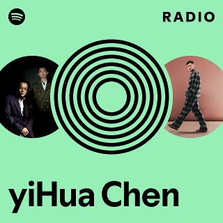 yiHua Chen Radio | Spotify Playlist