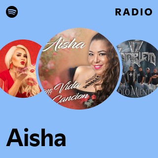 Aisha Radio - playlist by Spotify | Spotify