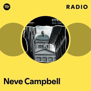 Neve Campbell Radio | Spotify Playlist
