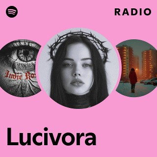 Lucivora Radio | Spotify Playlist