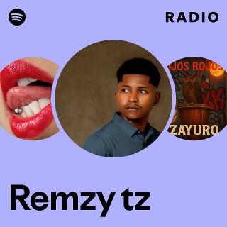 Remzy tz Radio | Spotify Playlist