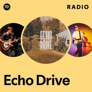 Echo Drive Radio | Spotify Playlist