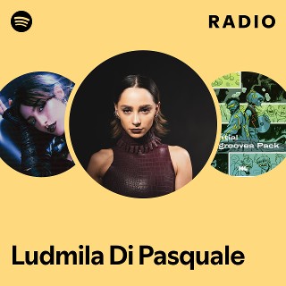 Ludmila Di Pasquale Radio | Spotify Playlist