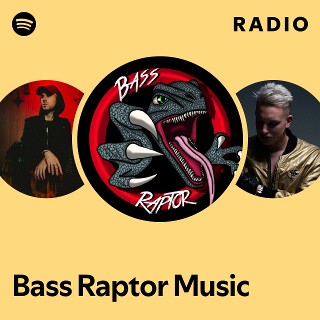 Bass Raptor Music Radio | Spotify Playlist