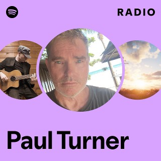 Paul Turner Radio | Spotify Playlist