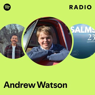 Andrew Watson Radio | Spotify Playlist