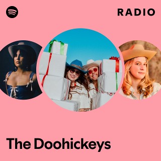 The Doohickeys Radio - playlist by Spotify | Spotify