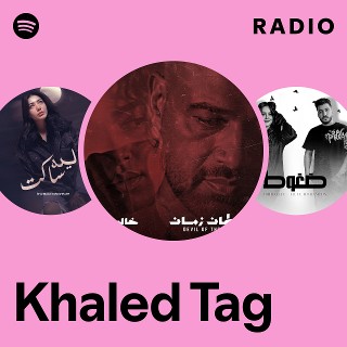 Khaled Tag Radio | Spotify Playlist
