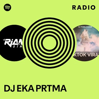 DJ EKA PRTMA Radio - playlist by Spotify | Spotify