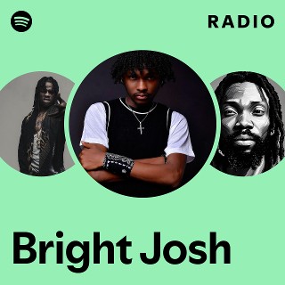 Bright Josh Radio | Spotify Playlist